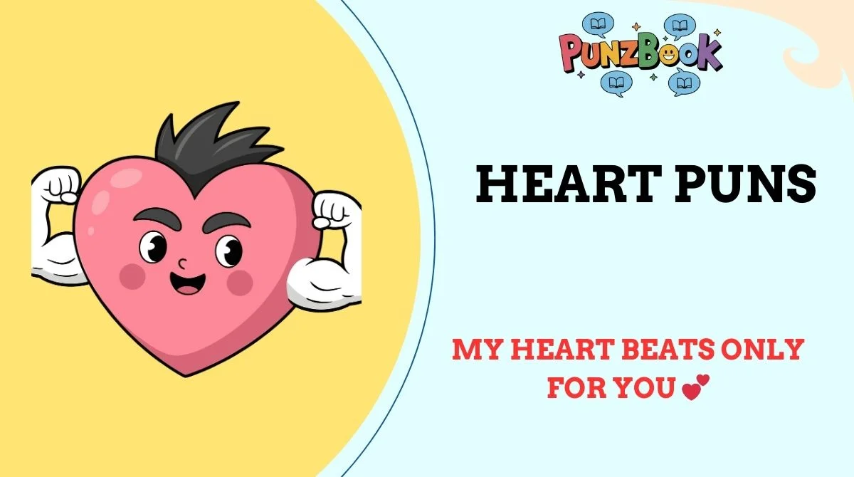 ️ 112+ Heart Puns That Will Melt Your Soul in 2025 💕 - punzbook.com