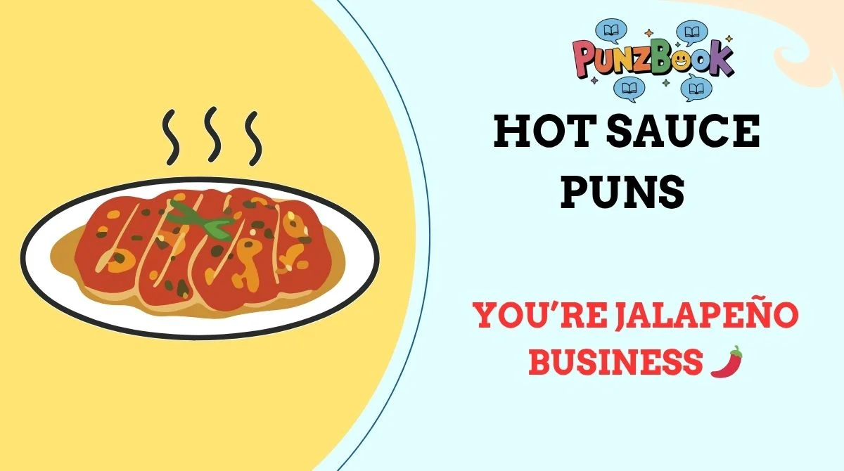 🌶️🔥 201+ Hot Sauce Puns to Spice Up Your Day in 2025 🌶️🔥 - punzbook.com