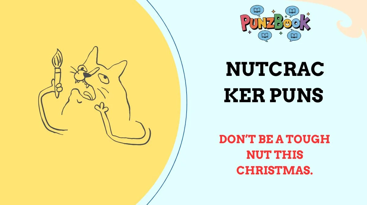 🥜🎄 125+ Nutcracker Puns That’ll Crack You Up in 2025 😂 - punzbook.com