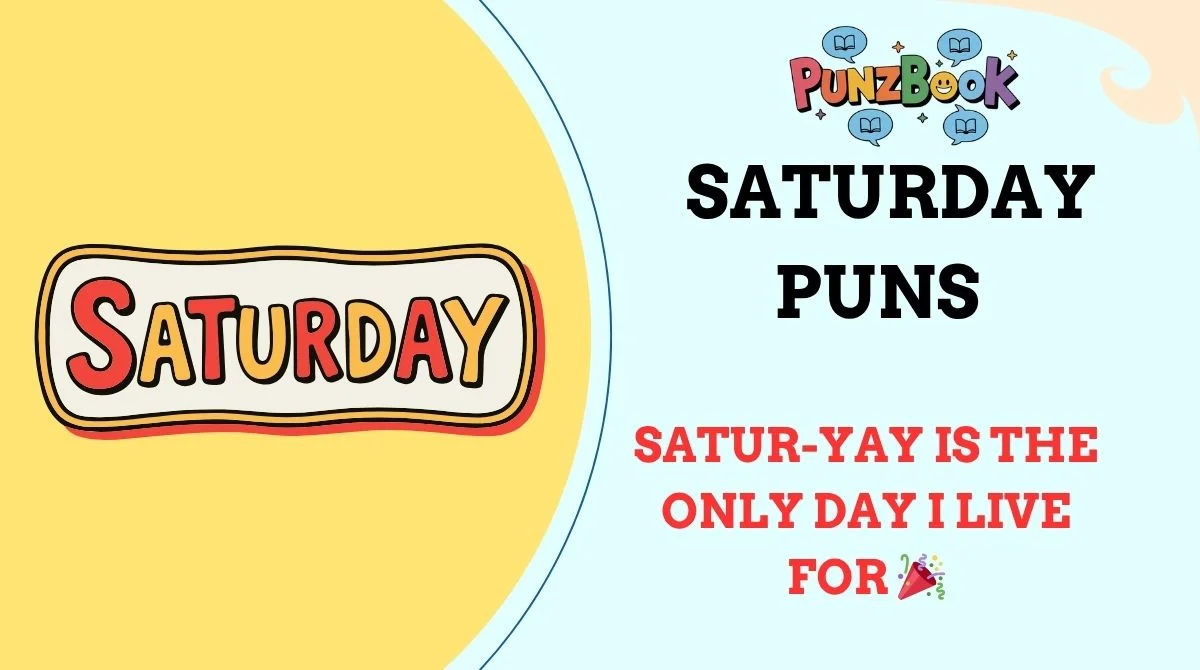 🌟 209+ Saturday Puns That Will Make Your Weekend Shine in 2025 😂 ...