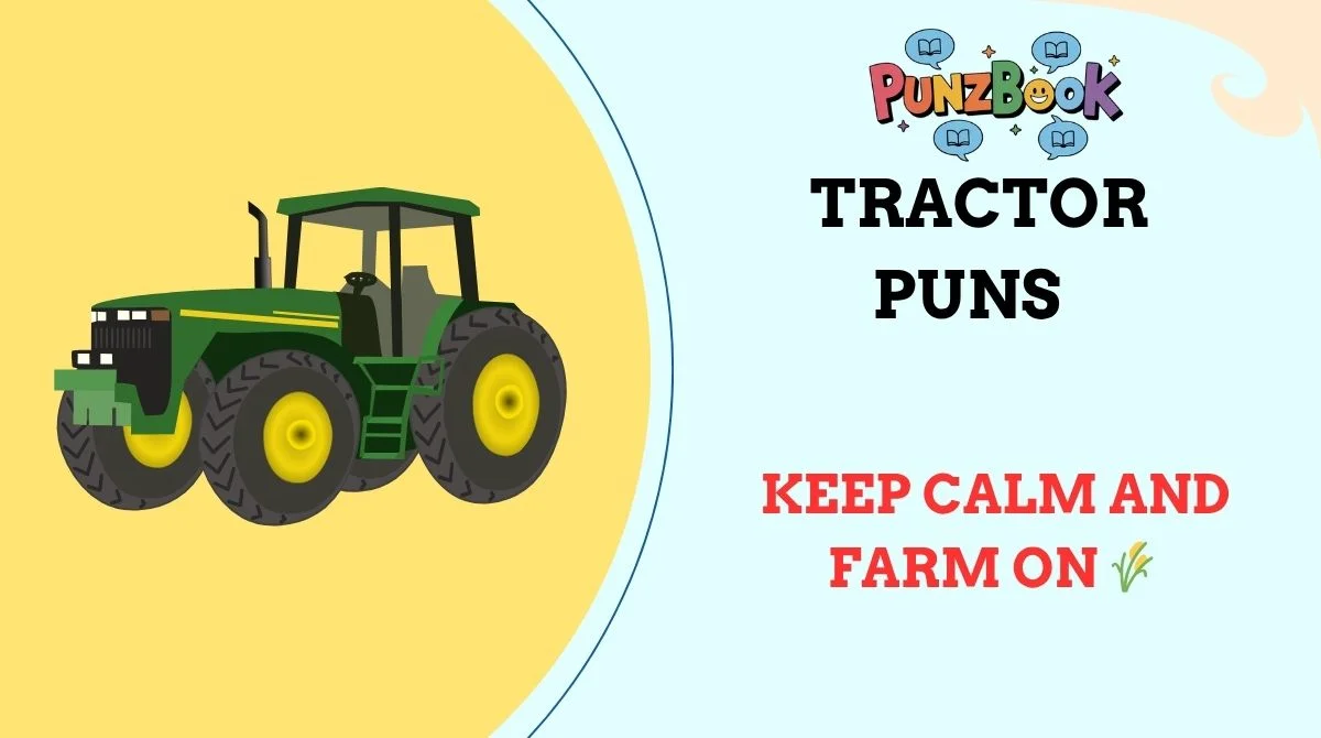 🚜 195+ Tractor Puns to Plow Through 2025 With Laughter 🌾 - punzbook.com