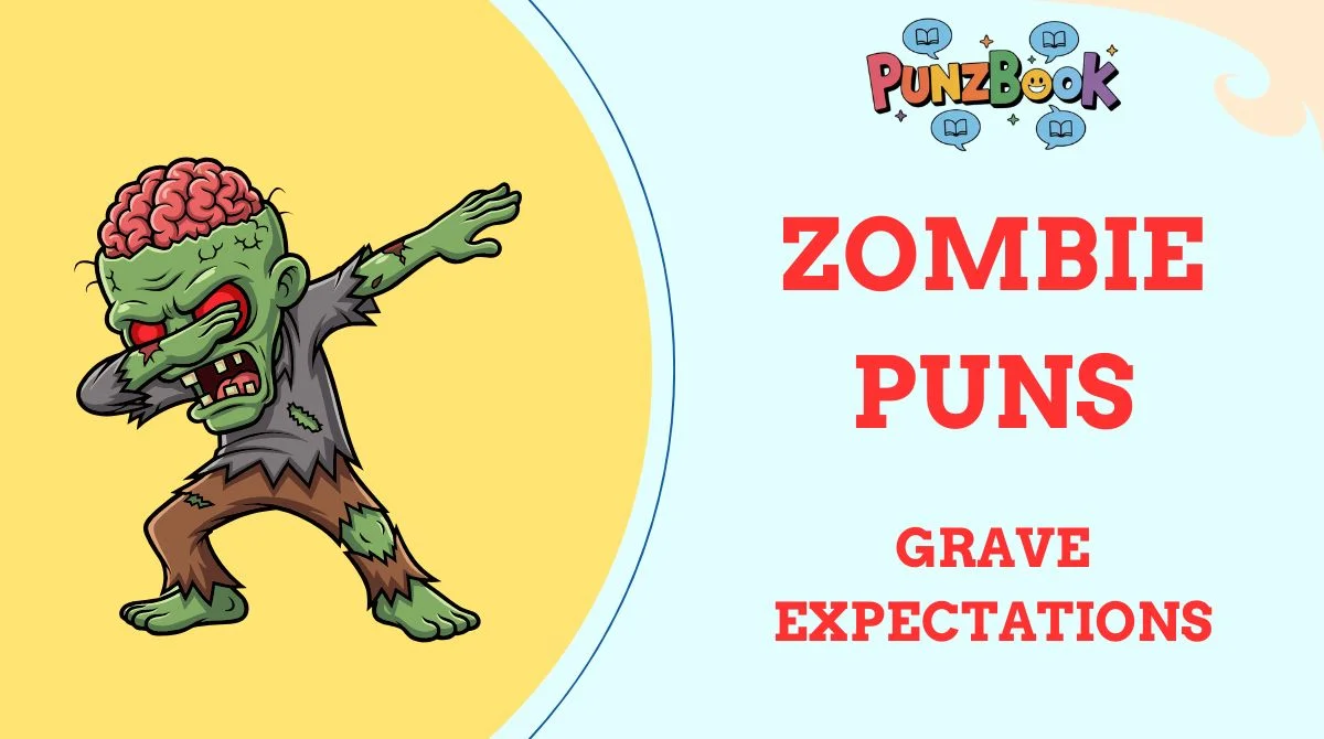 🧟‍♂️ 225+ Zombie Puns That’ll Come Alive in 2025 🧟‍♀️ - punzbook.com
